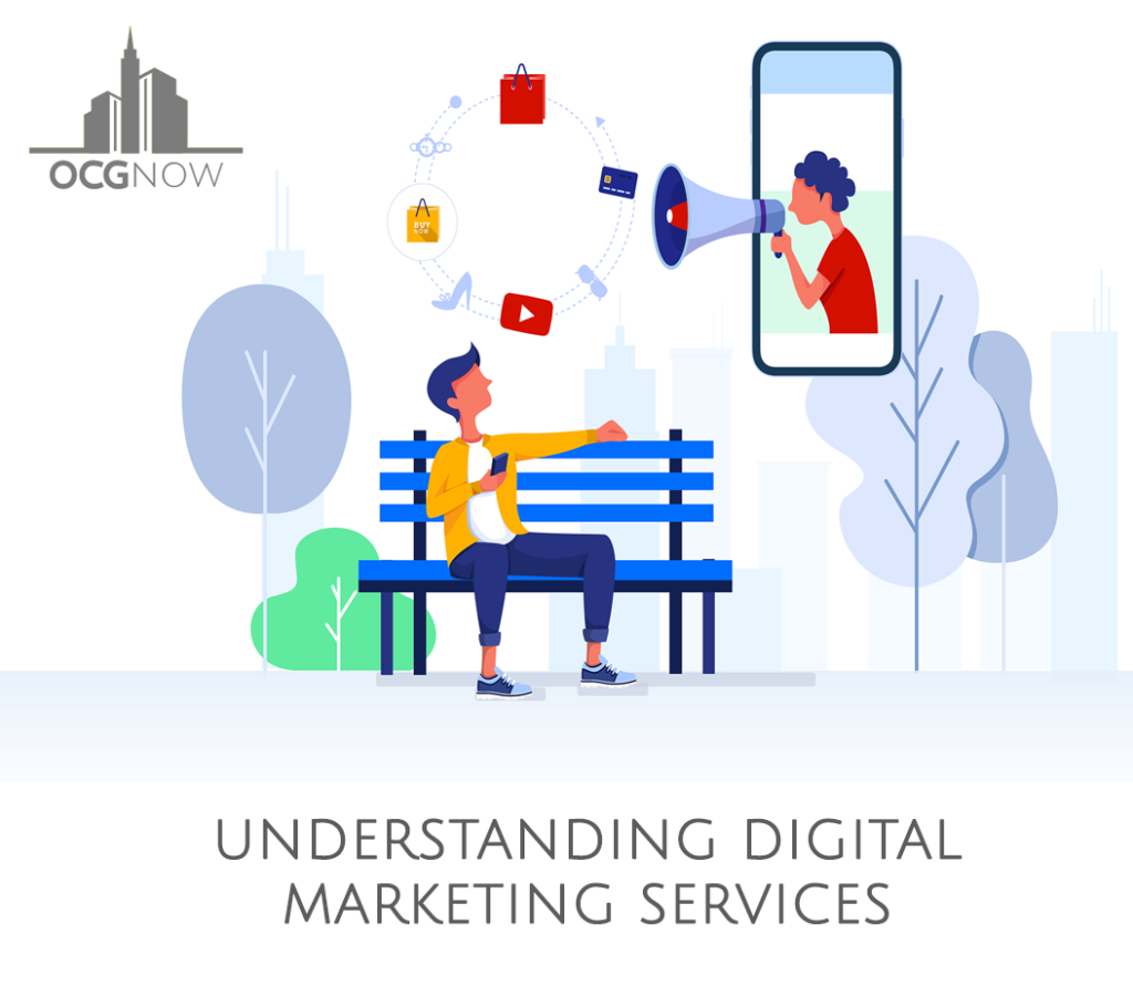 Understanding Your Digital Marketing Services - OCGnow